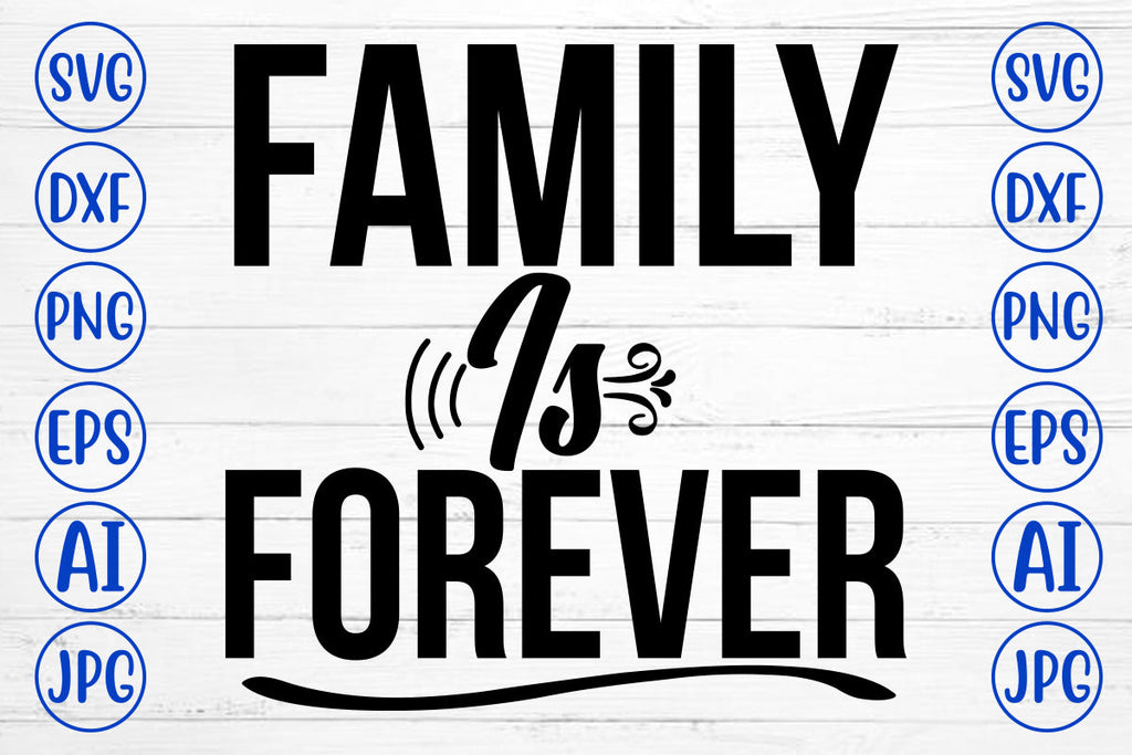 Family Is Forever SVG Cut File - So Fontsy