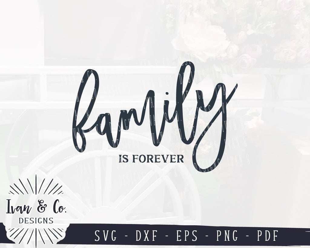 Family is Forever SVG Files | Family SVG | Farmhouse SVG | Home SVG ...
