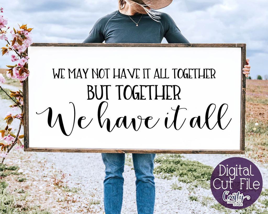 Family Svg - Together We Have It All - So Fontsy