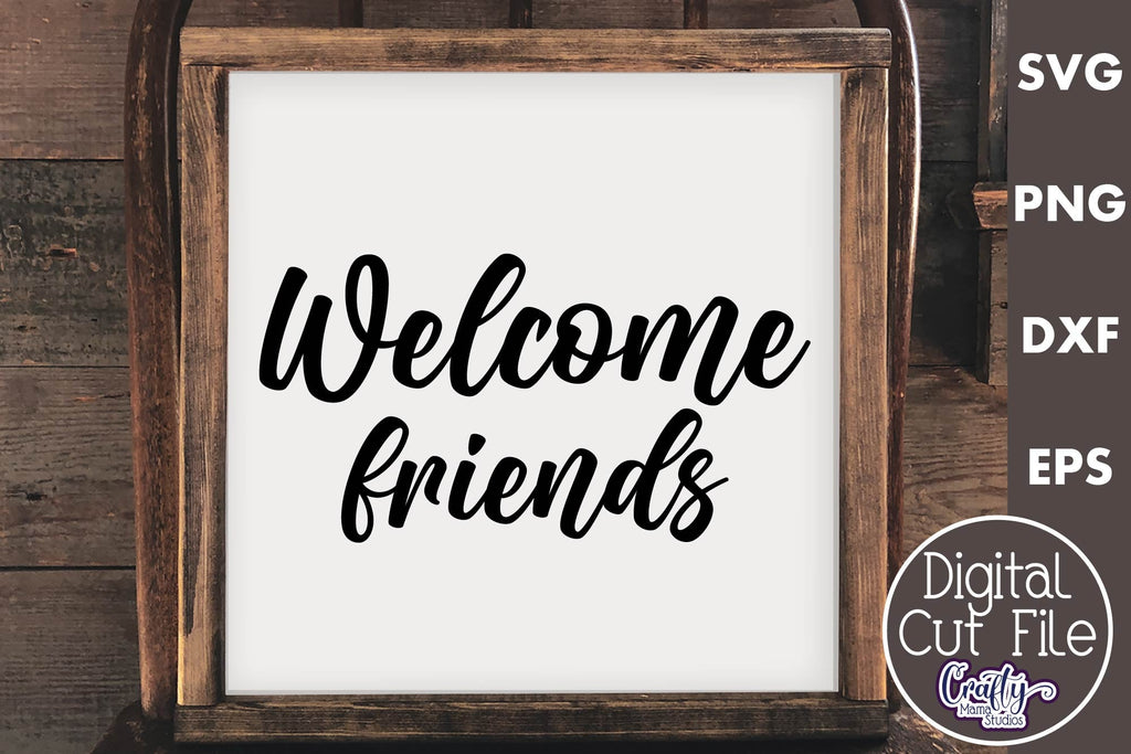 Farmhouse Friends Sign Svg, Welcome Friends - So Fontsy
