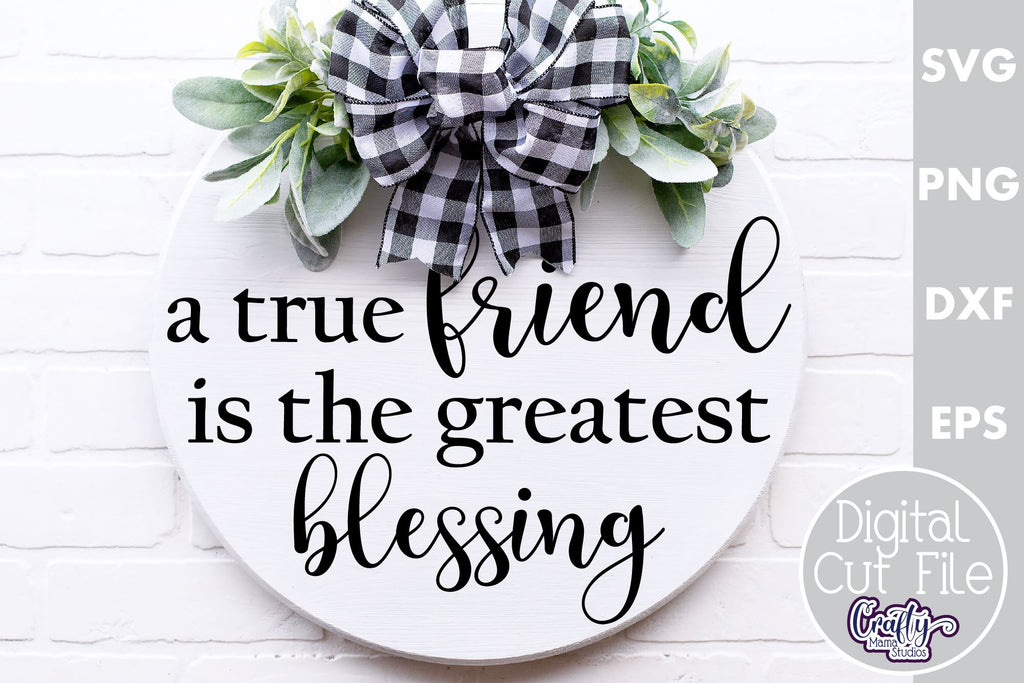 Farmhouse Home Round Sign Svg, A True Friend Is A Blessing - So Fontsy