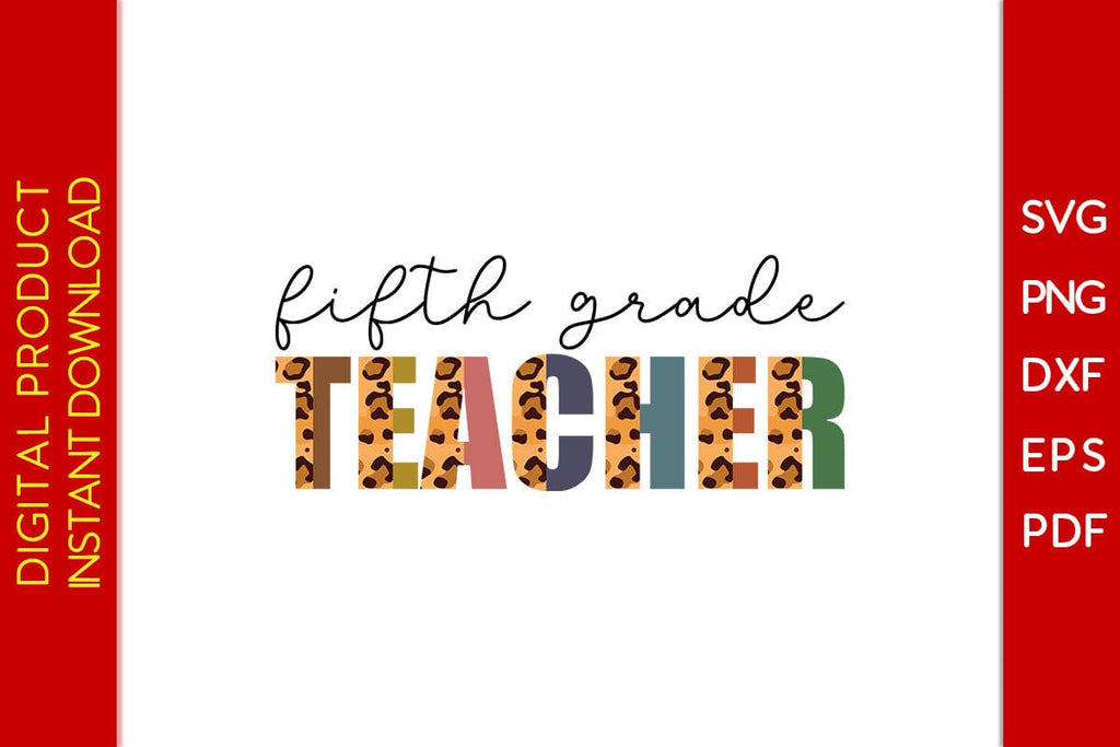 Fifth Grade Teacher Leopard SVG PNG PDF Cut File - So Fontsy