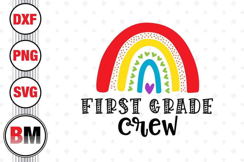 First Grade Crew Rainbow SVG, PNG, DXF Files - So Fontsy