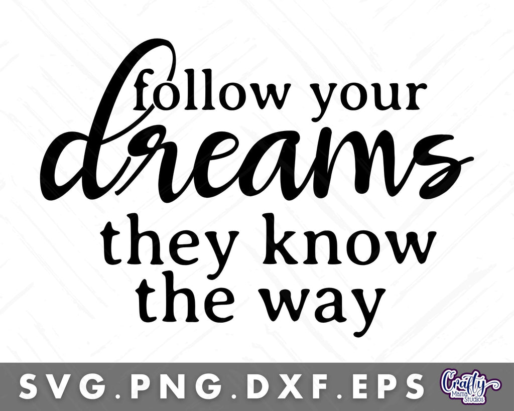 Follow Your Dreams They Know The Way Svg | Door Sign - So Fontsy