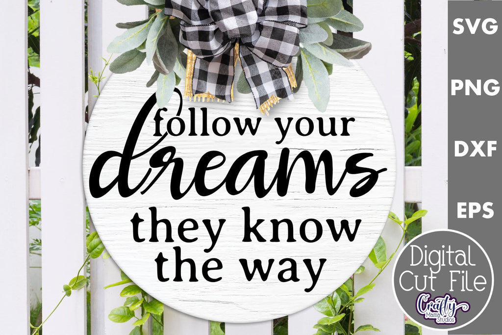Follow Your Dreams They Know The Way Svg | Door Sign - So Fontsy