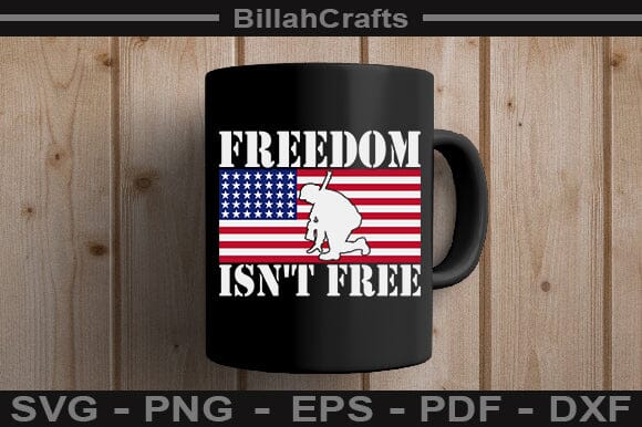 Freedom Isn't Free SVG File - So Fontsy