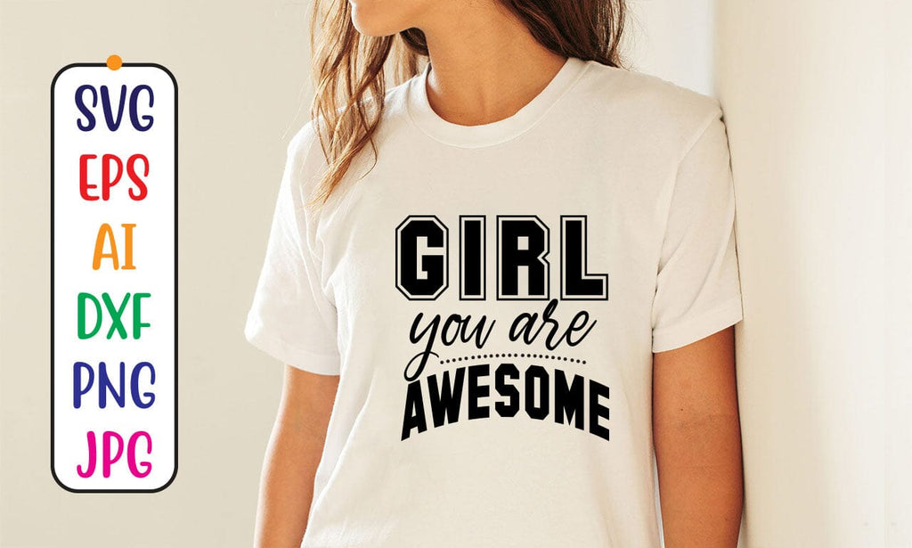 Girl You Are Awesome SVG Cut File - So Fontsy