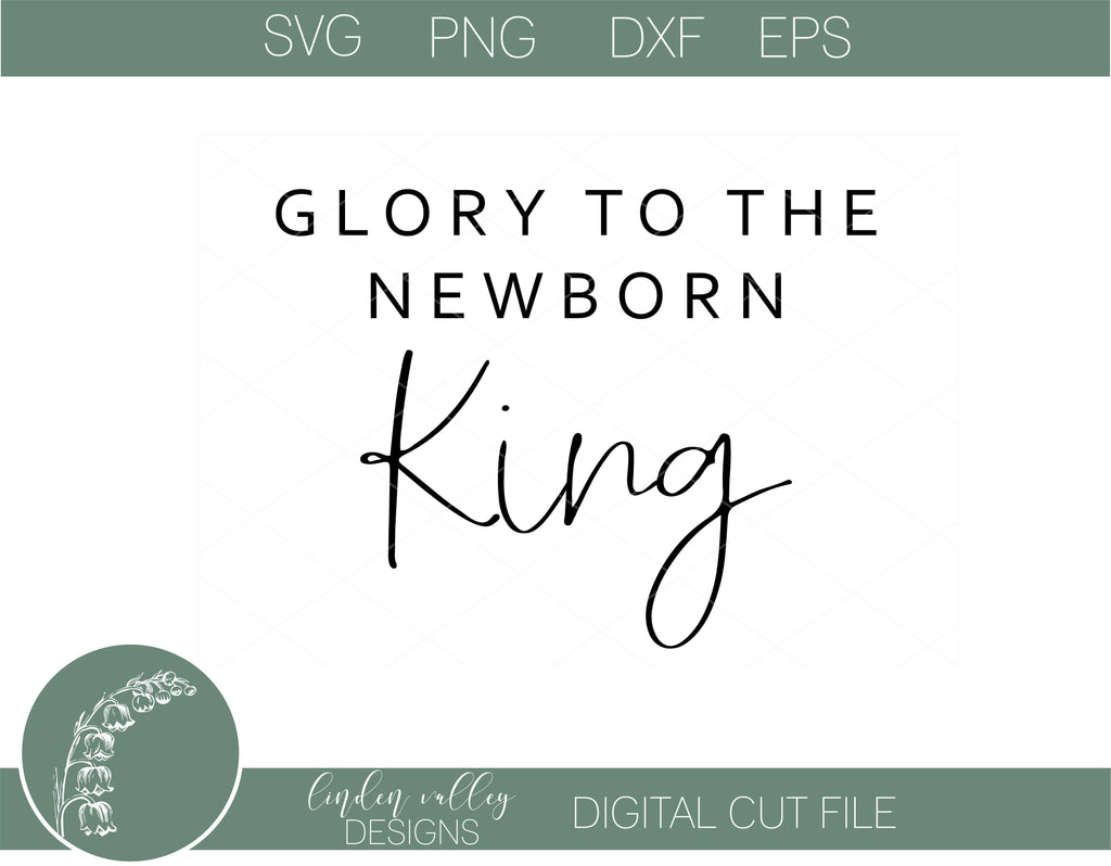 Glory To The Newborn King Christmas SVG - So Fontsy