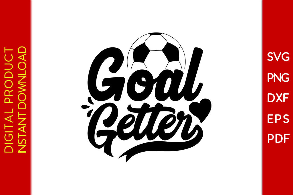 Goal Getter Soccer SVG PNG PDF Cut File - So Fontsy