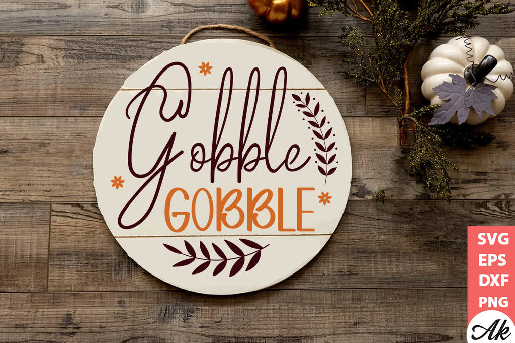 Gobble gobble Round Sign - So Fontsy