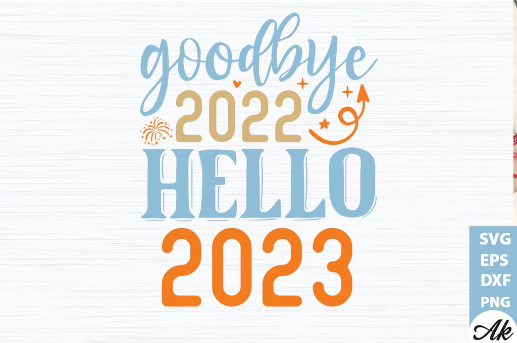 Goodbye 2022 hello 2023 SVG - So Fontsy