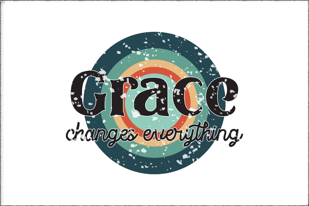 Grace Changes Everything Christian Sublimation - So Fontsy