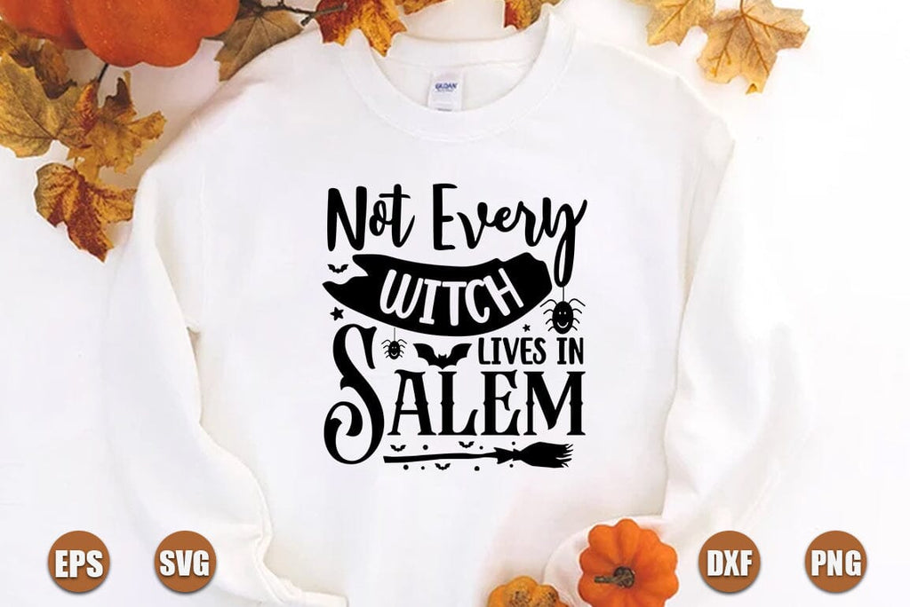 Halloween SVG Design, Not Every Witch Lives in Salem - So Fontsy