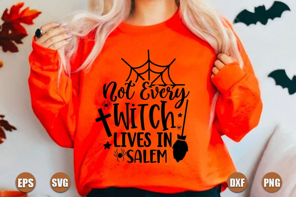 Halloween SVG Design, Not Every Witch Lives in Salem - So Fontsy
