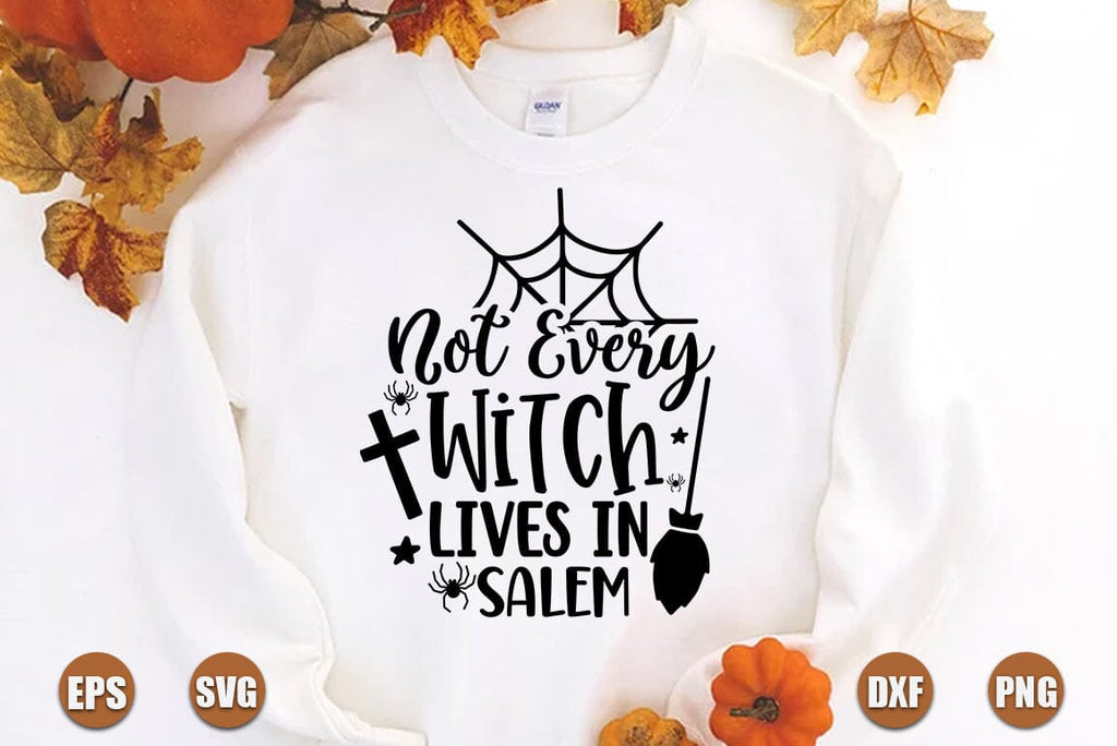 Halloween SVG Design, Not Every Witch Lives in Salem - So Fontsy