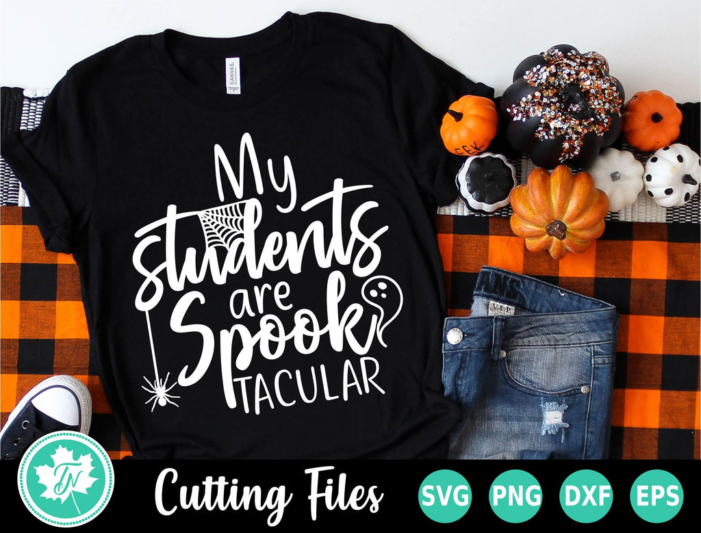 Halloween SVG | Teacher SVG | My Students are Spooktacular - So Fontsy