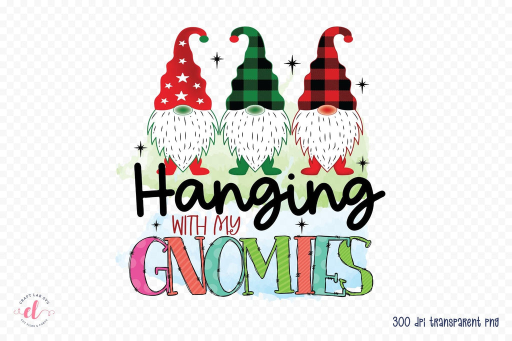 Hanging with My Gnomies | Christmas Gnome PNG - So Fontsy