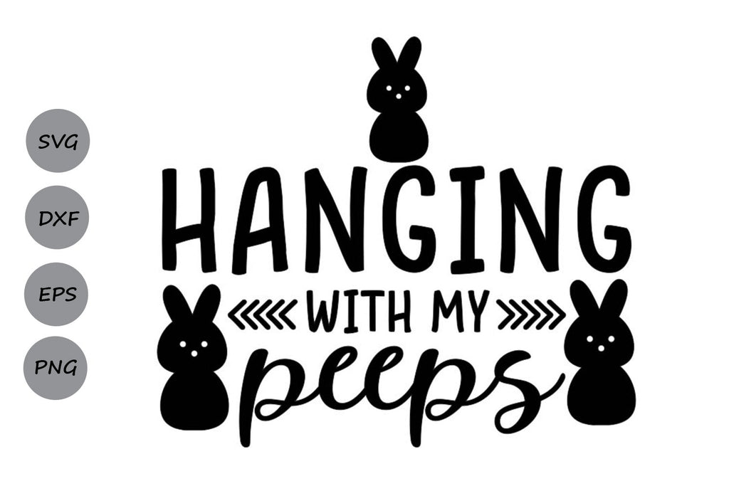 Hanging With My Peeps| Easter SVG Cutting Files - So Fontsy