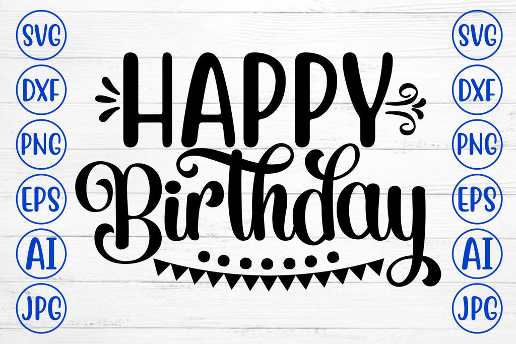 Happy Birthday SVG Cut File - So Fontsy