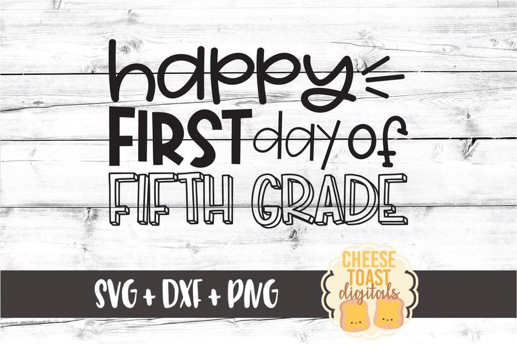 Happy First Day of Fifth Grade - Back to School SVG PNG DXF Cut Files ...