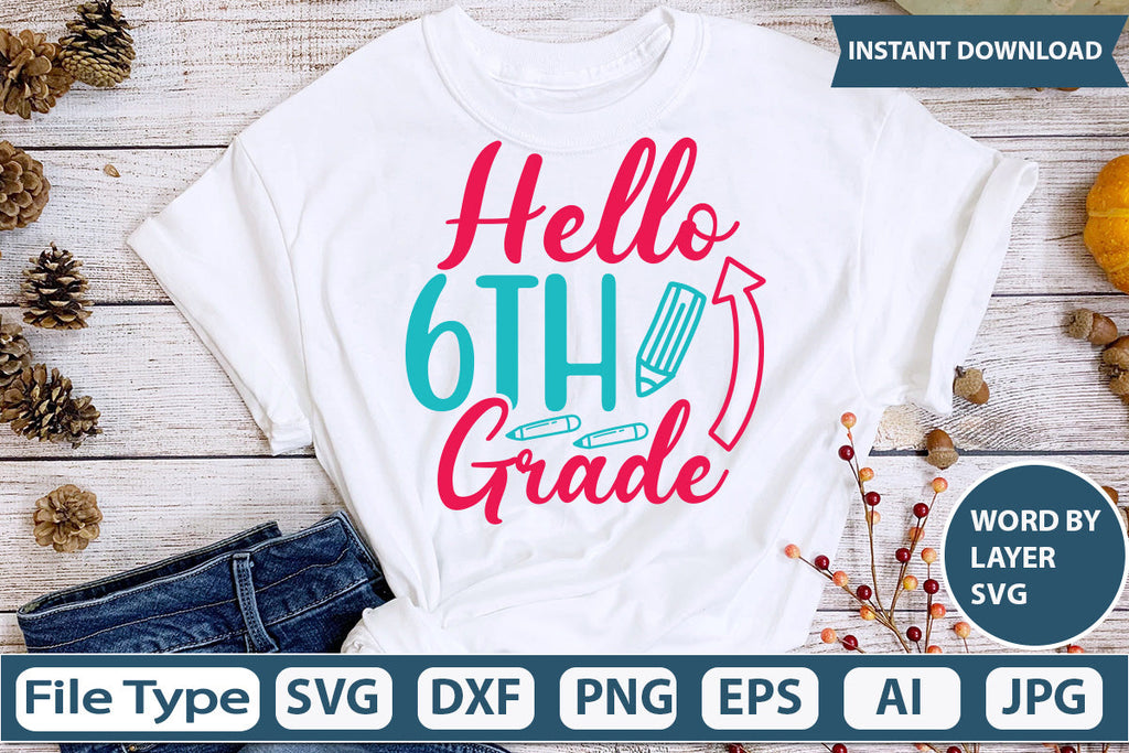 Hello 6th Grade Svg Cut File - So Fontsy