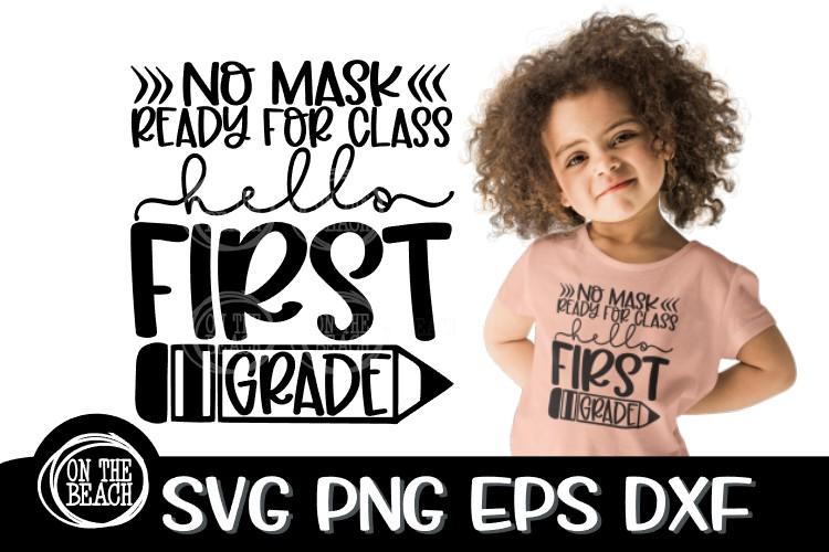 Hello First Grade - No Mask -Ready For Class SVG PNG EPS DXF - So Fontsy