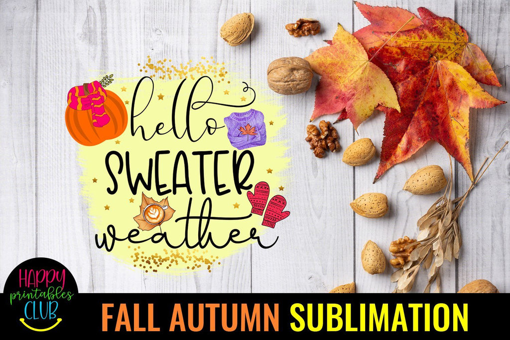 Hello Sweater Weather Fall Sublimation Design- Fall PNG - So Fontsy