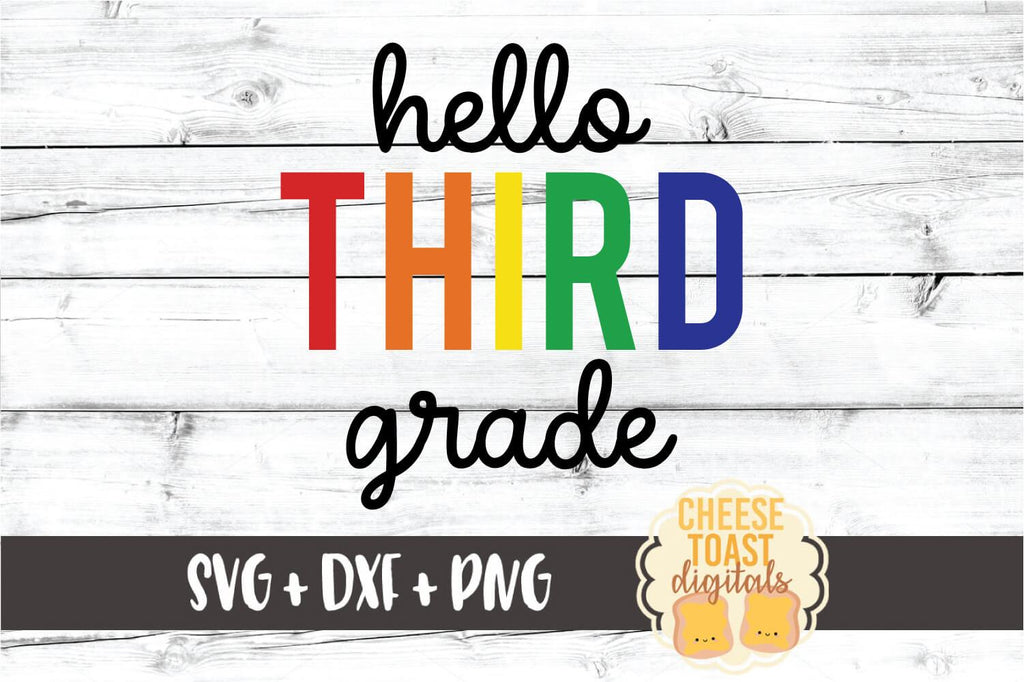 Hello Third Grade - Rainbow Back to School SVG PNG DXF Cut Files - So ...