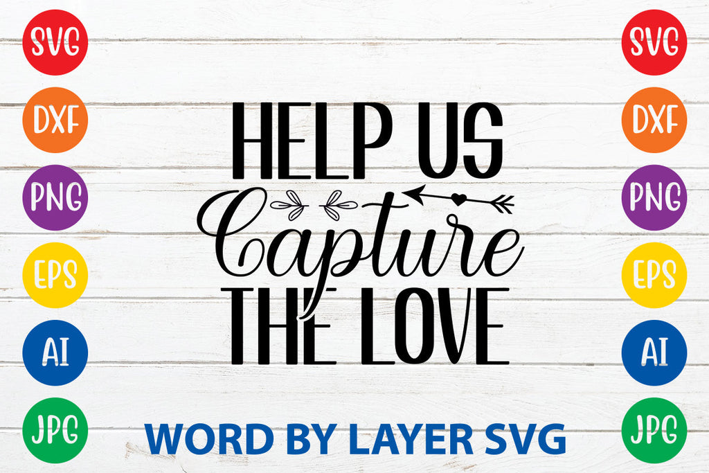 Help Us Capture The Love, Wedding SVG Cut File - So Fontsy