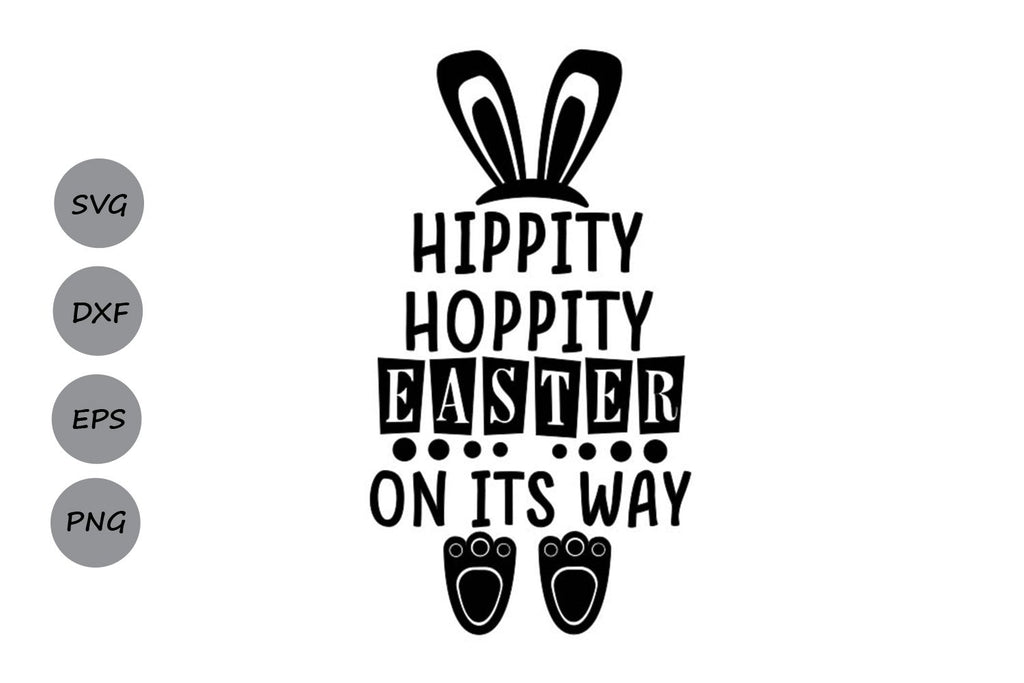 Hippity Hoppity Easter On Its Way| Easter SVG Cutting Files - So Fontsy