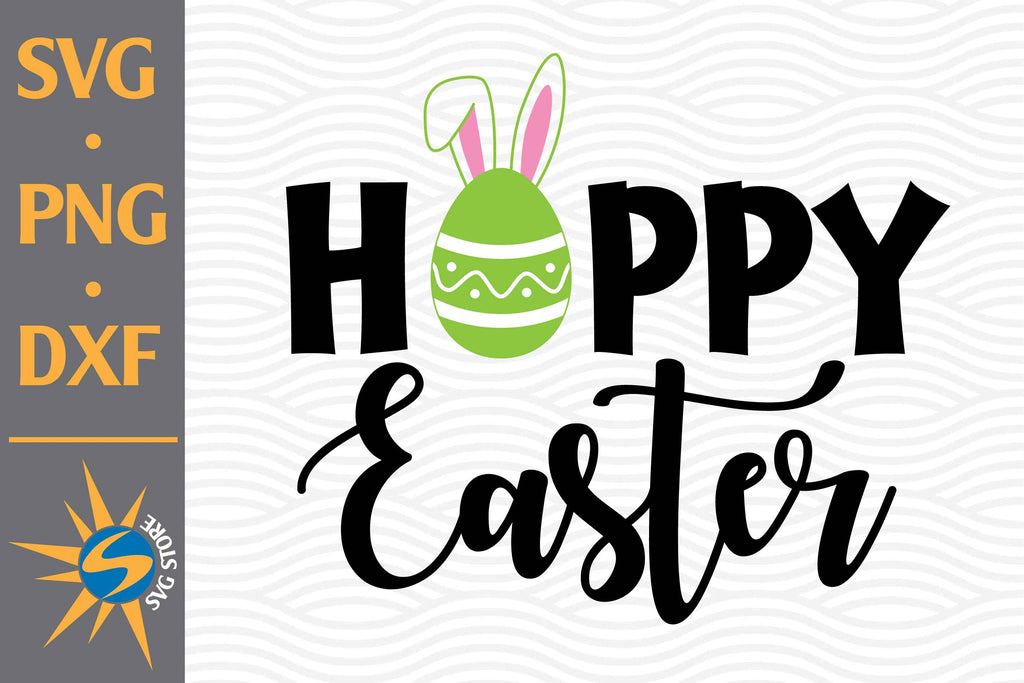 Hoppy Easter SVG, PNG, DXF Digital Files Include - So Fontsy