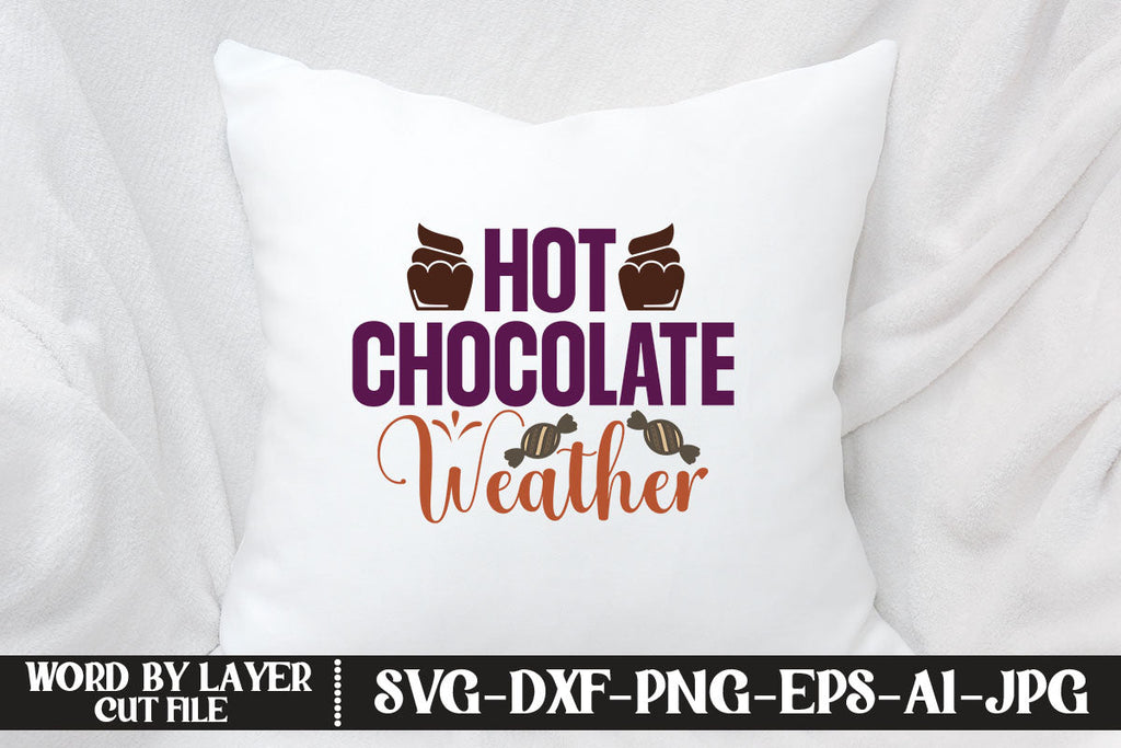 Hot Chocolate Weather SVG CUT FILE - So Fontsy