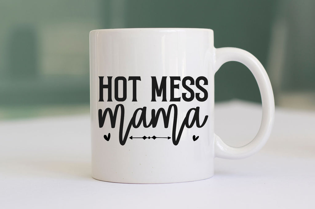 Hot mess mama SVG - So Fontsy