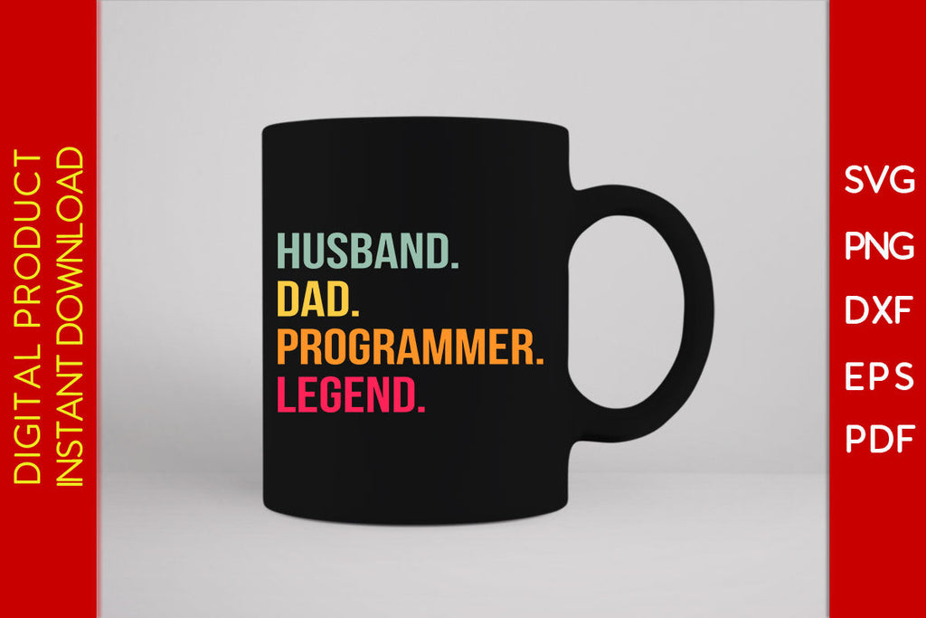 Husband Dad Programmer Legend SVG PNG PDF Cut File - So Fontsy