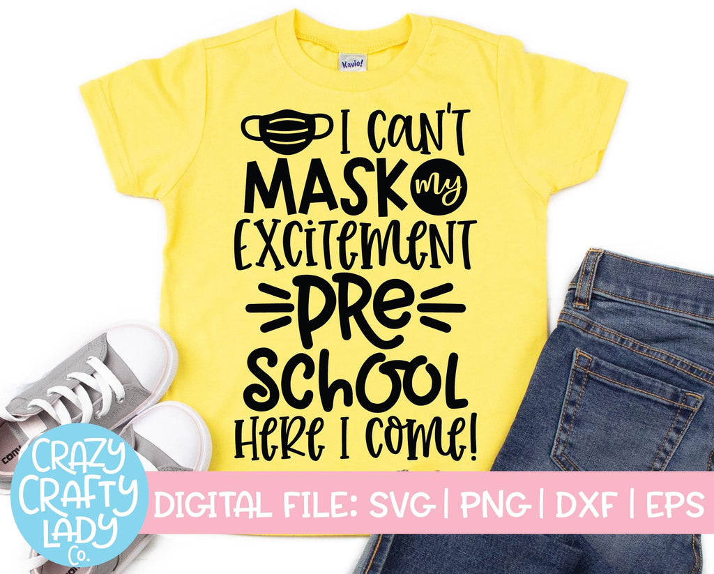 I Can't Mask My Excitement, Preschool Here I Come | Back to School SVG ...