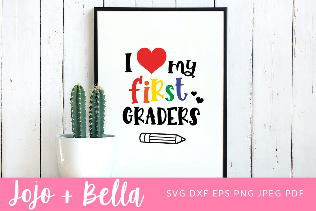 I Love My First Graders Svg, Back to School Svg, School Svg, Teacher ...