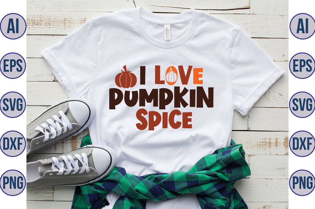 I Love Pumpkin Spice svg - So Fontsy