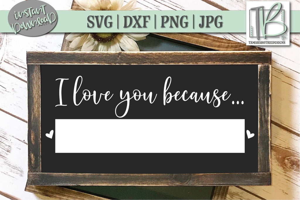I Love You Because SVG File, Chalkboard Valentine's Sign SVG File - So ...