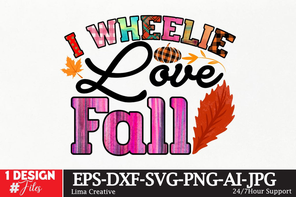 I Wheelie Love Fall Sublimation PNG Design - So Fontsy