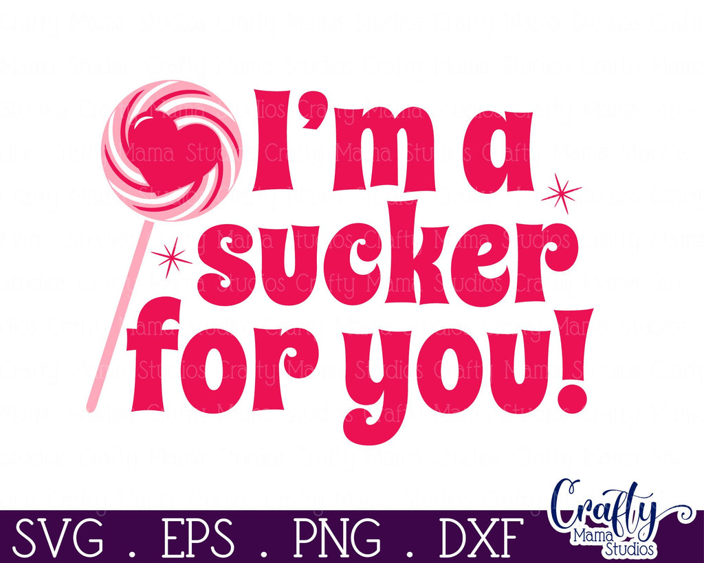 I'm A Sucker For You | Happy Valentines Day | Valentine Svg - So Fontsy