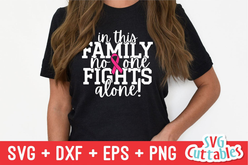 In This Family No One Fights Alone svg - Breast Cancer Awareness - svg ...