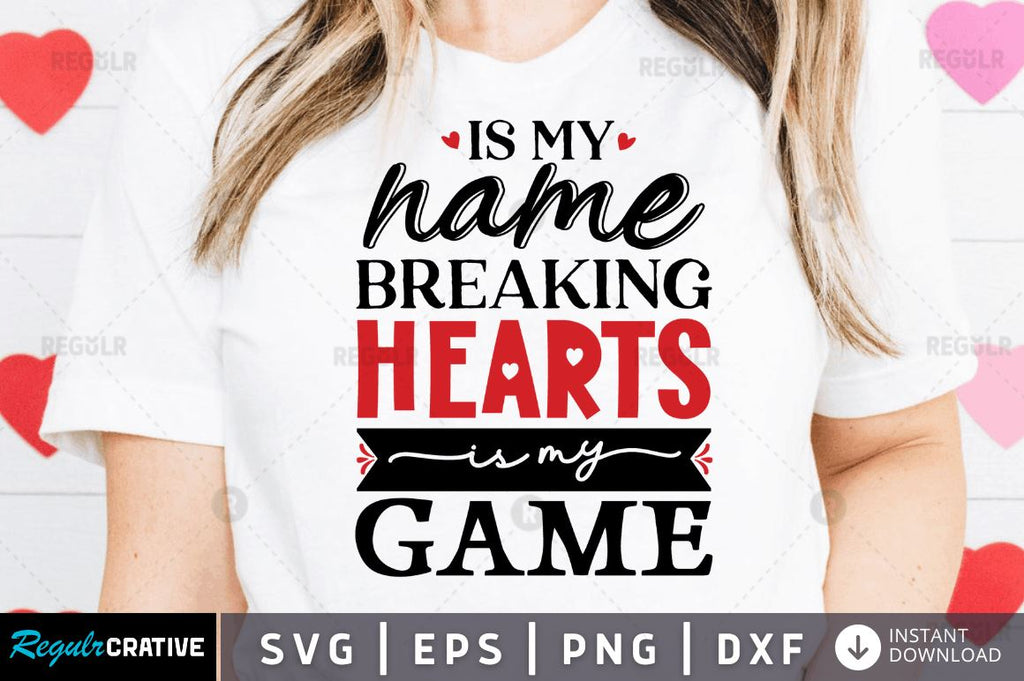 Is my name breaking hearts SVG - So Fontsy