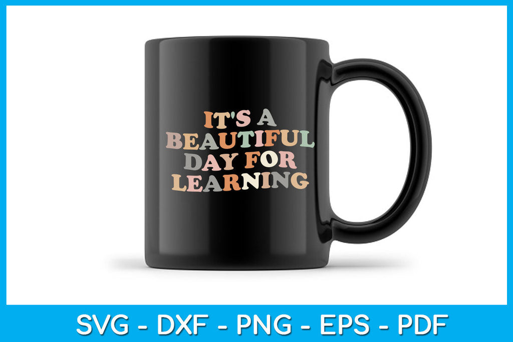 It's A Beautiful Day For Learning SVG PNG PDF Cut File - So Fontsy