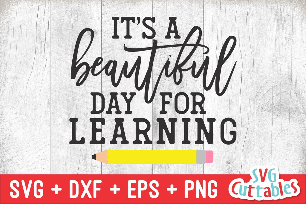 It's A Beautiful Day For Learning svg - Teacher Cut File - svg - dxf ...