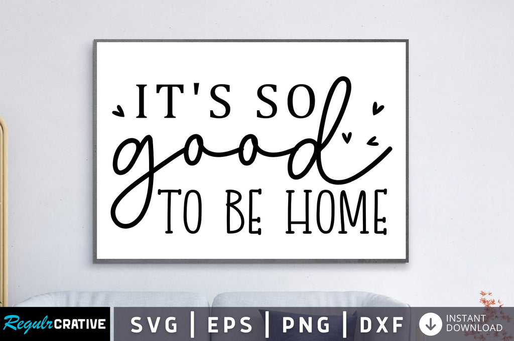 Its so good to be home SVG - So Fontsy