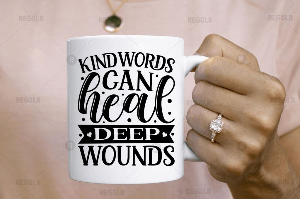Kind words can heal deep wounds SVG - So Fontsy
