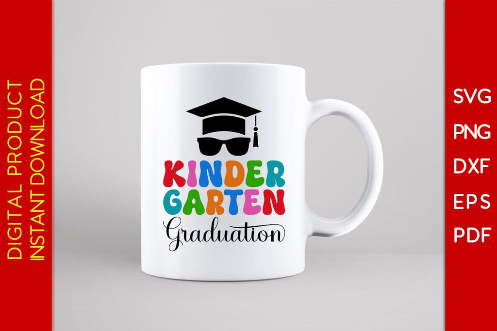 Kindergarten Graduation SVG PNG PDF Cut File - So Fontsy