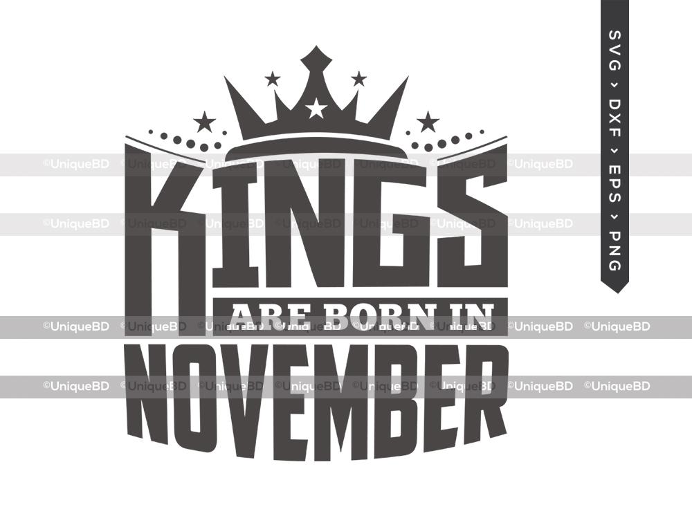 Kings Are Born In November SVG | Kings are Born Svg | Birthday King Svg ...