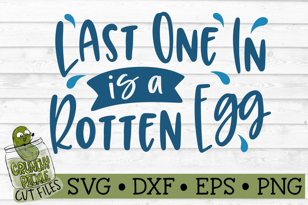 Last One In Is a Rotten Egg SVG Cut File - So Fontsy