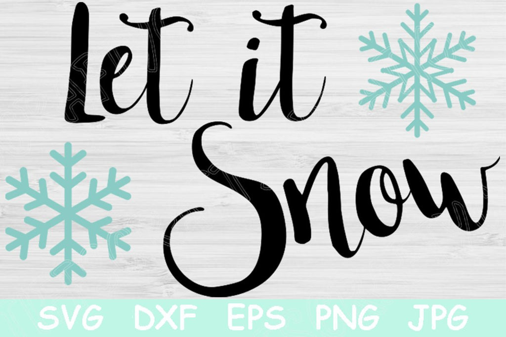 Let It Snow Svg, Christmas Quote Svg Let It Snow. Christmas Svg Files ...